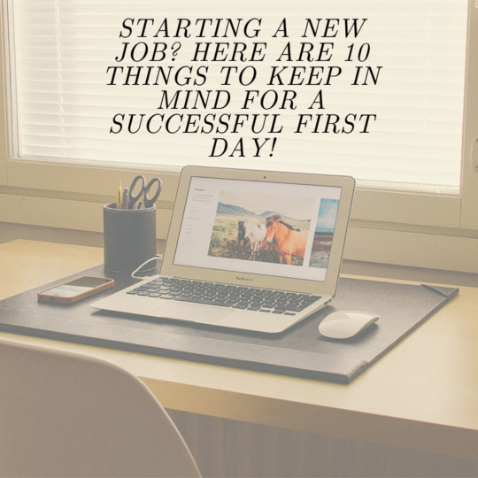 Starting A New Job? 10 Tips For Your First Day